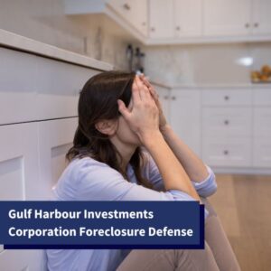 Defending Gulf Harbour Foreclosures in FL | Loan Lawyers